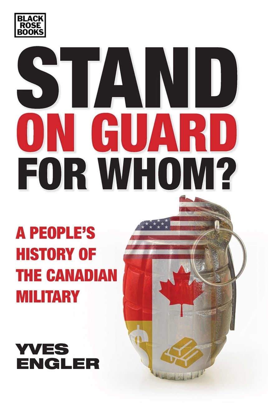 Not so nice: A history of Canada’s imperialist handmaiden military ...