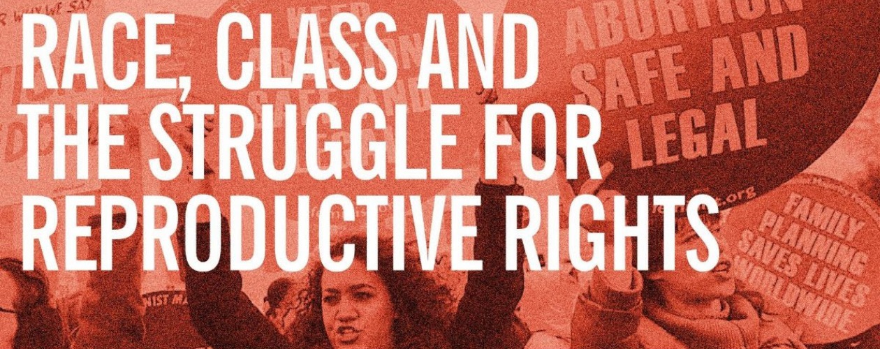 PANEL: Race, Class, and the Struggle for Reproductive Rights – People's ...