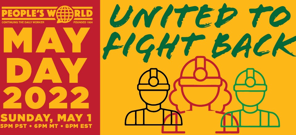 Make this May Day a historic one — Join a unique People’s World ...