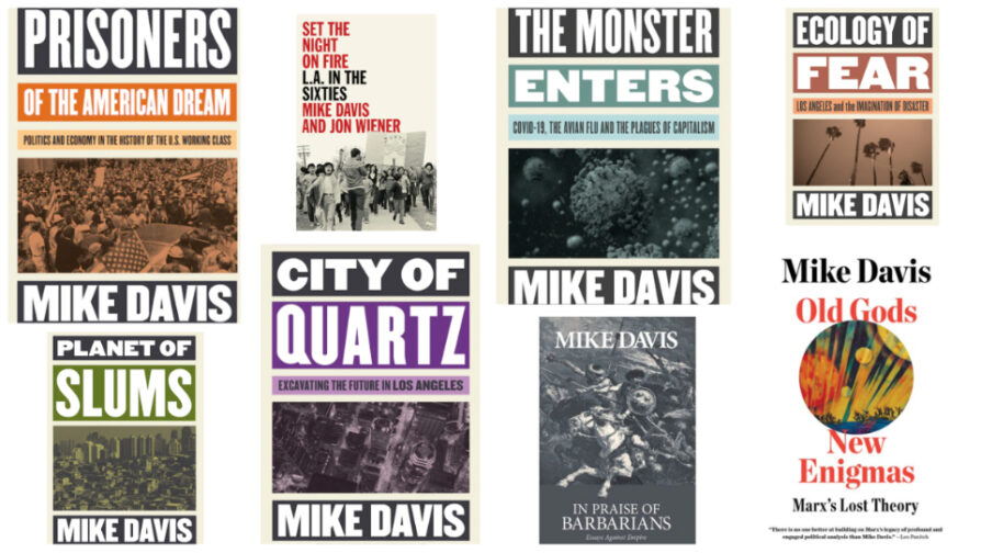Mike Davis, acclaimed Marxist activist, journalist, and historian, dies ...