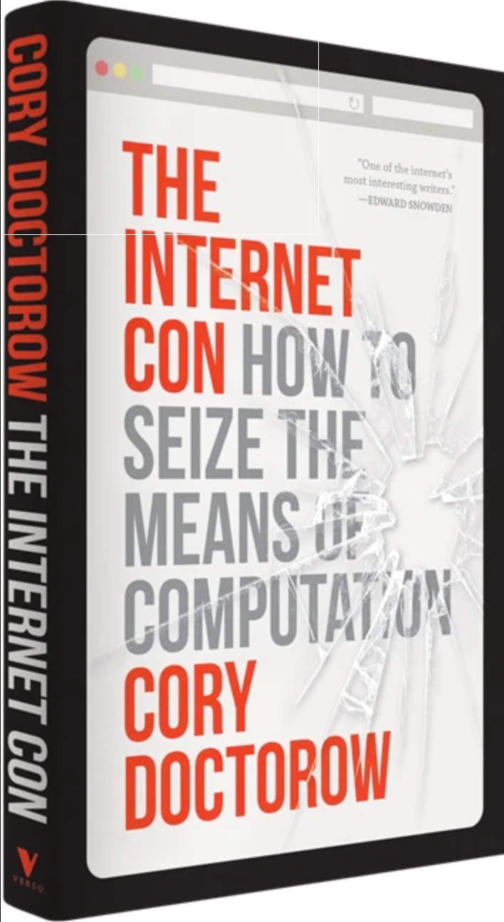 Cory Doctorow’s The Internet Con: The long con of boring politics ...